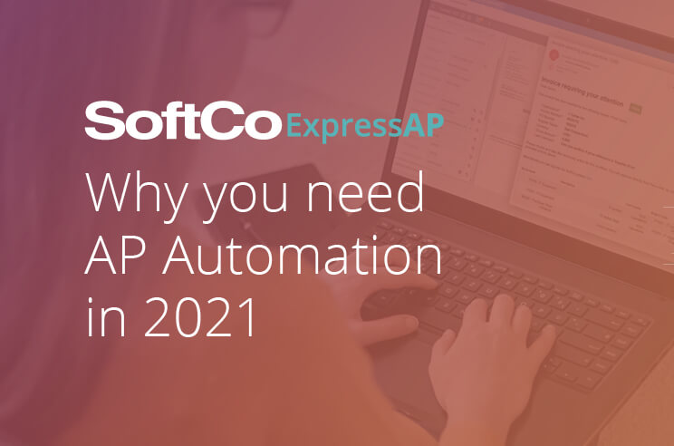 On-Demand Webcast: Why you Need AP Automation in 2021 | SoftCo