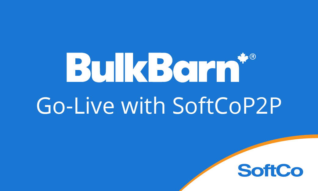 Bulk Barn Go-Live with SoftCoP2P | SoftCo
